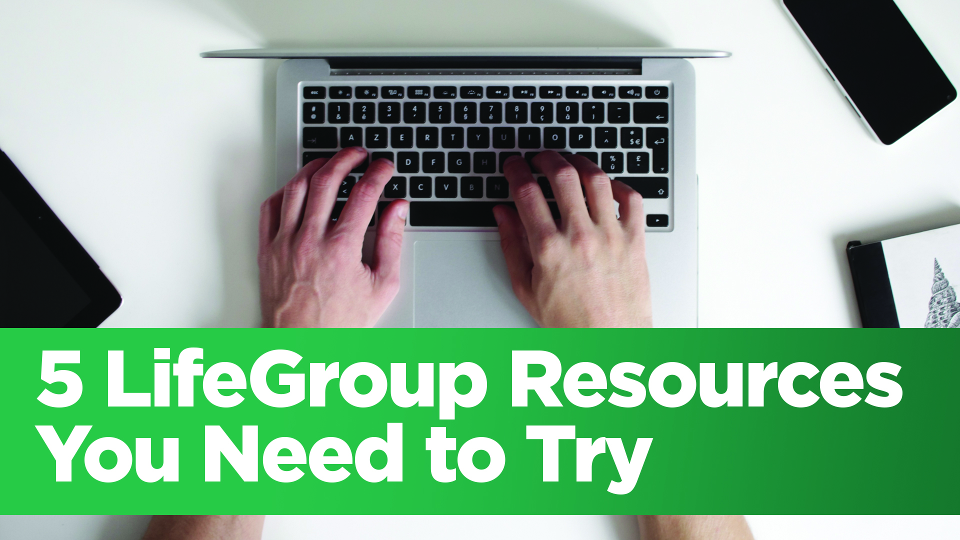 7 LifeGroup Ideas Every Leader Should Try, Like, Soon - Life.Church Leaders